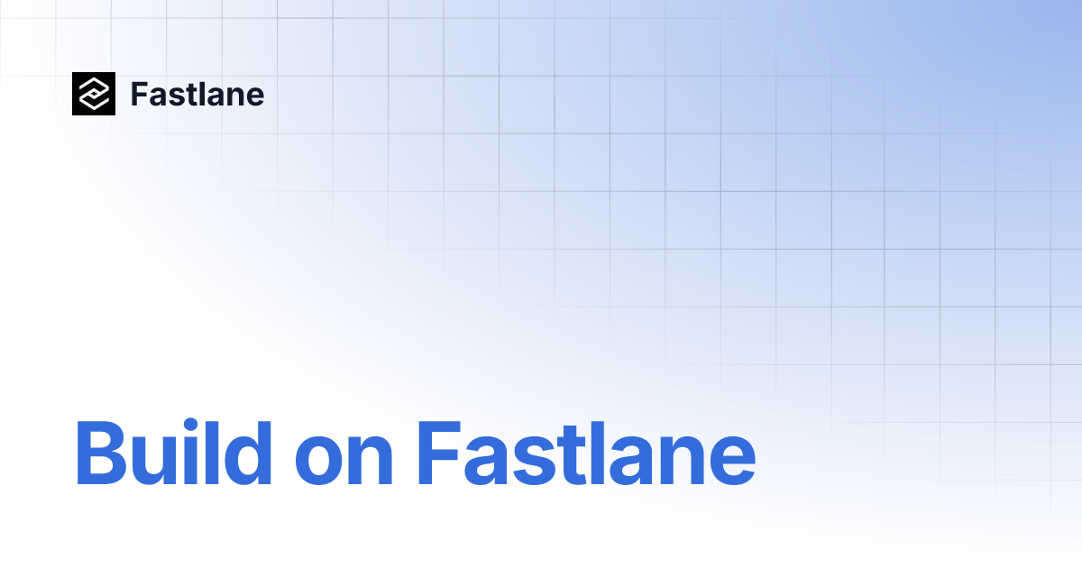 Build on Fastlane | Fastlane